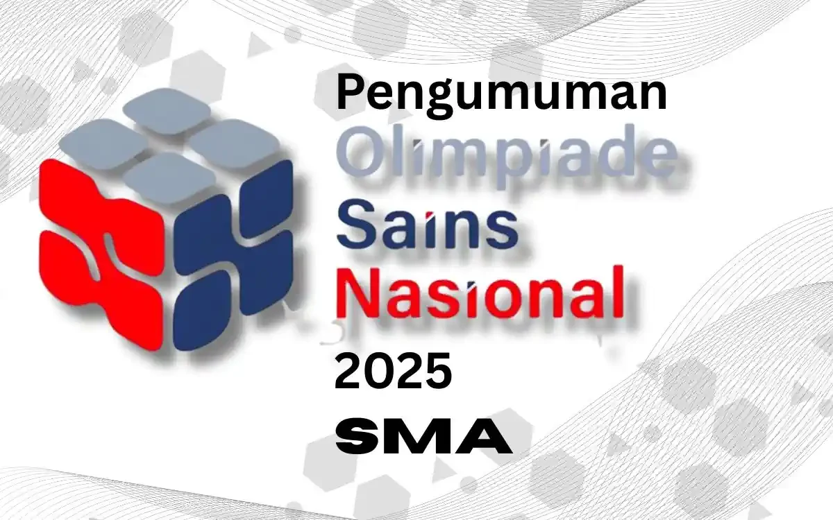 Pengumuman OSN SMA 2025 Resmi Dirilis! Cek Namamu dan Siap-siap ke ...
